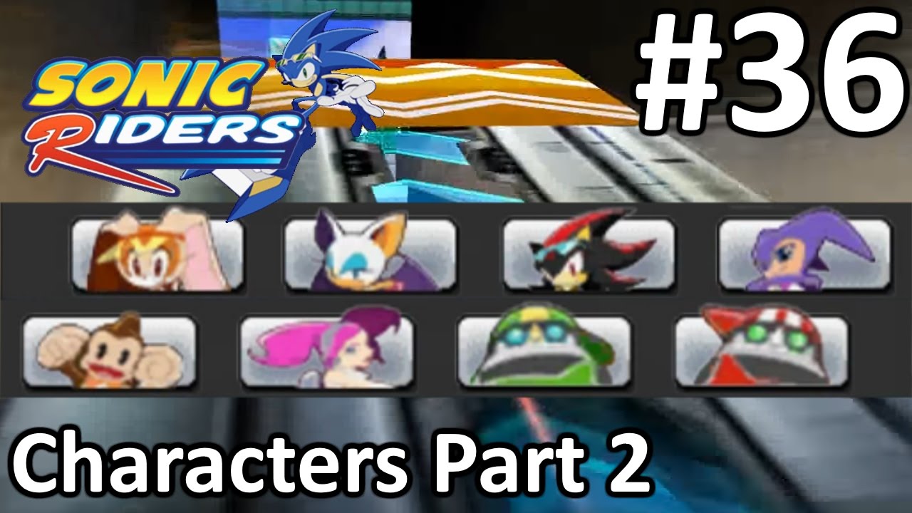 Sonic Riders Episode 36: All the Characters, Part 2-HD 60fps - YouTube