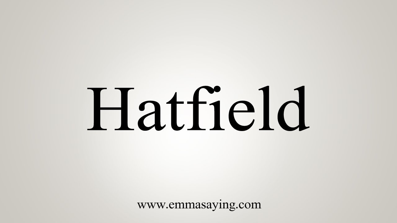 How To Say Hatfield - YouTube