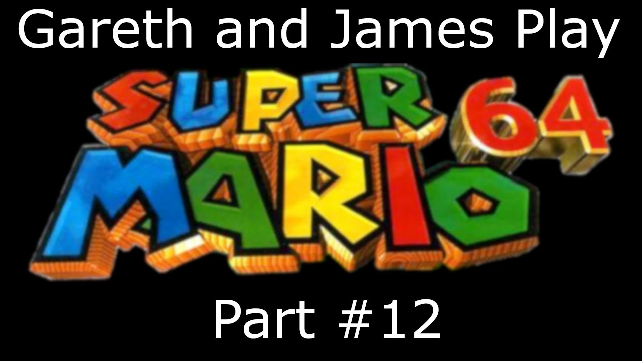 Gareth and James Play: Super Mario 64 [3D All-Stars] Part 12 (James ...