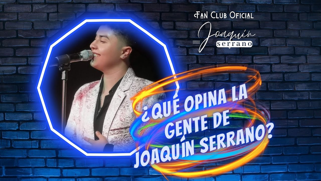 Joaquín Serrano, así hablan sus fans - YouTube