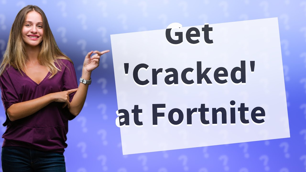 How do you get cracked at Fortnite? - YouTube