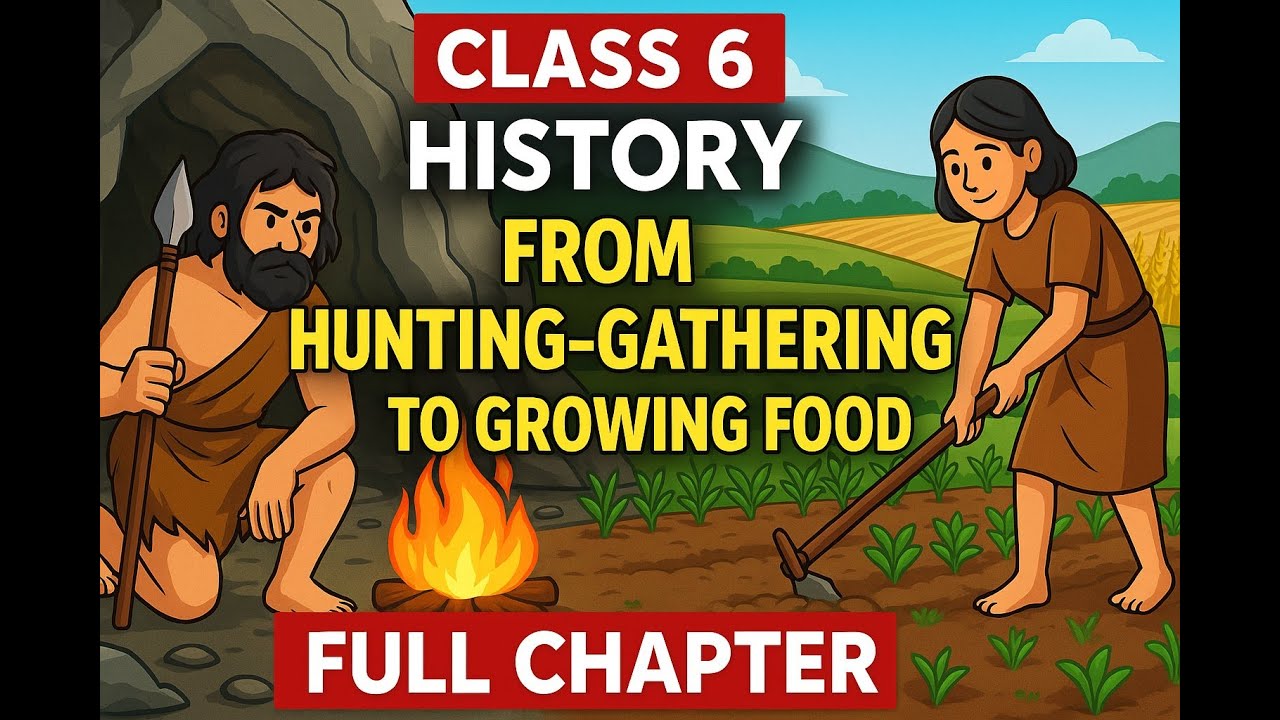 How Early Humans Lived? | From Hunter-Gatherers to Farmers | Class 6 ...