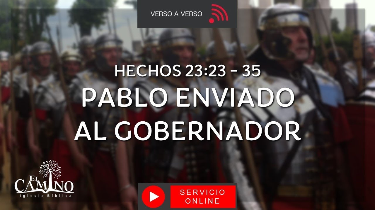 HECHOS 23:23-35 - PABLO ES ENVIADO AL GOBERNADOR - YouTube