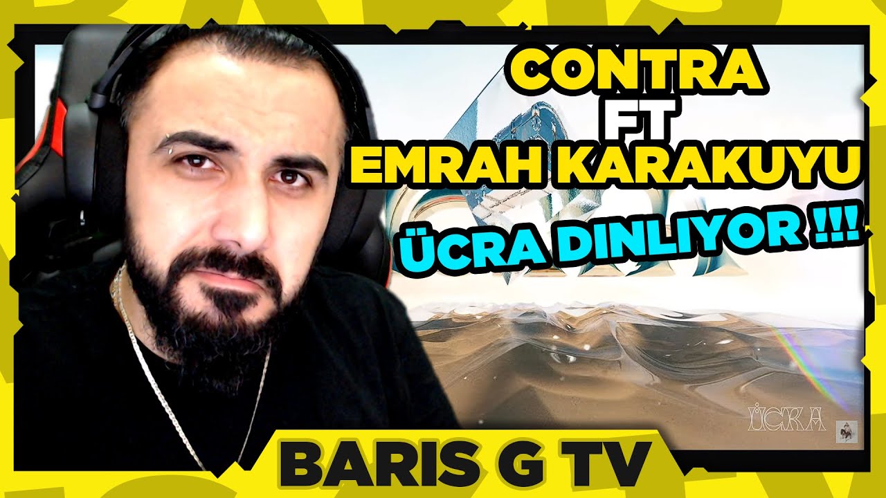 Barış G CONTRA & EMRAH KARAKUYU - ÜCRA DİNLİYOR !!! - YouTube