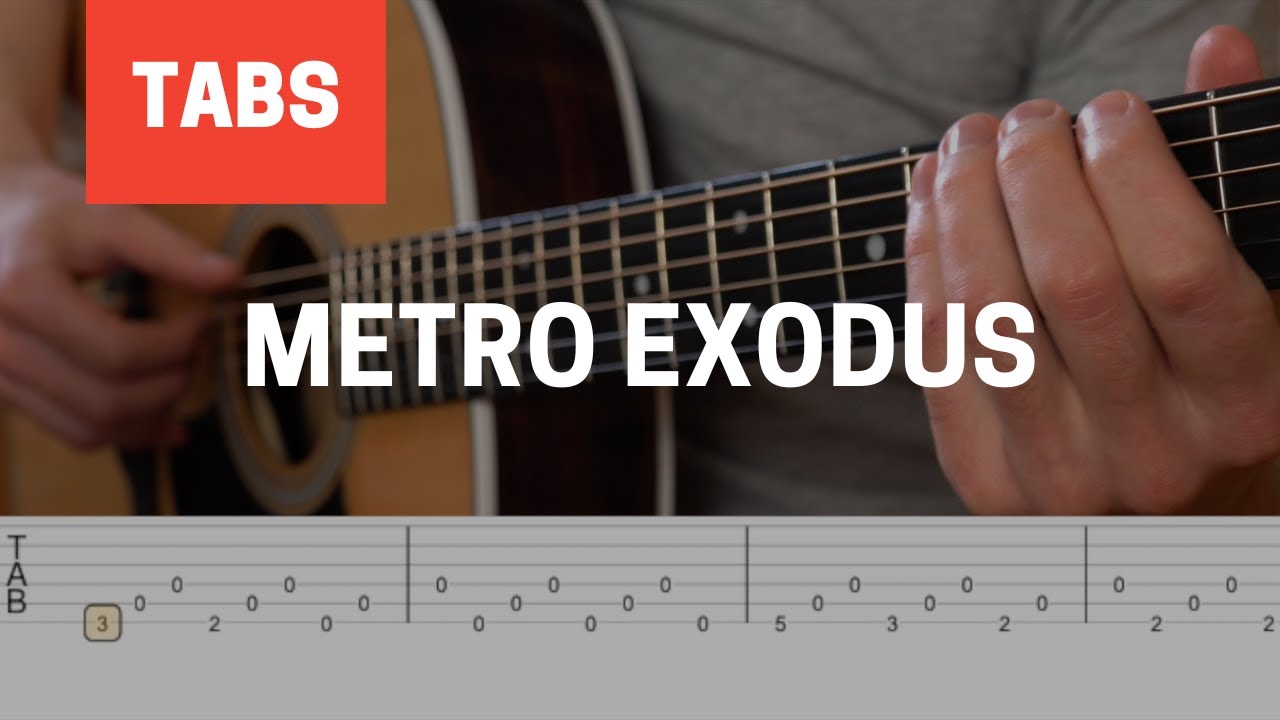 Metro Exodus Guitar Tabs - YouTube