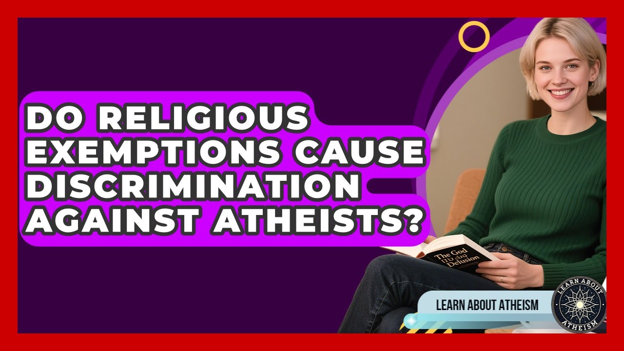 Do Religious Exemptions Cause Discrimination Against Atheists? - Learn ...