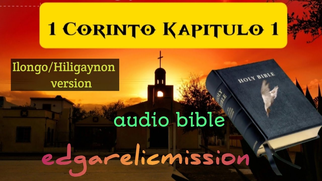 AUDIO BIBLE ILONGO/HILIGAYNON VERSION "1 CORINTO KAPITULO 1" - YouTube