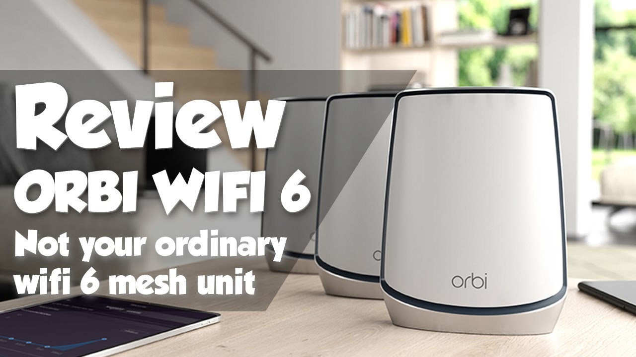 Orbi Wifi 6 Mesh Router Review: No Ordinary Mesh Unit - YouTube