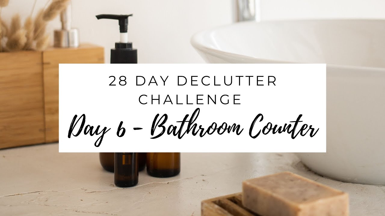 Easy 28-Day Declutter Challenge - Day 6: Declutter Your Bathroom ...