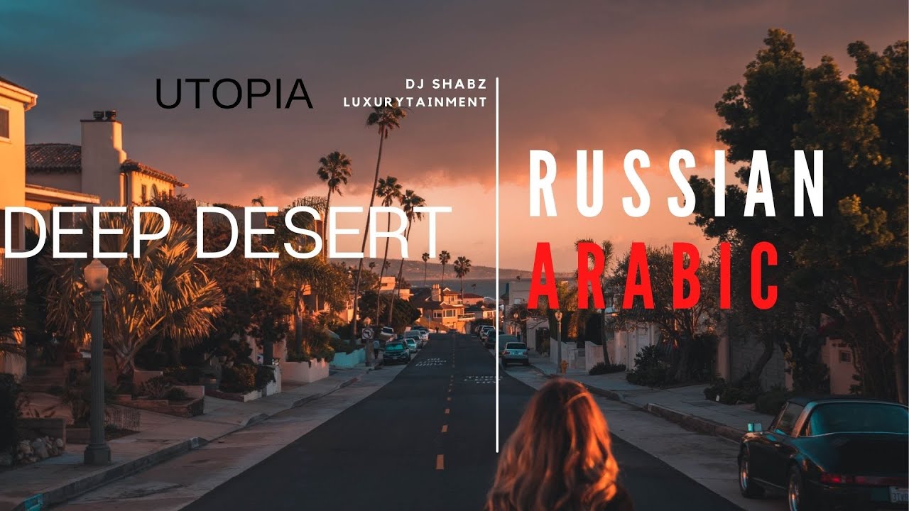 UTOPIA | DJ Shabz Melodic | Arabic Russian Mix Deep Desert House Music ...