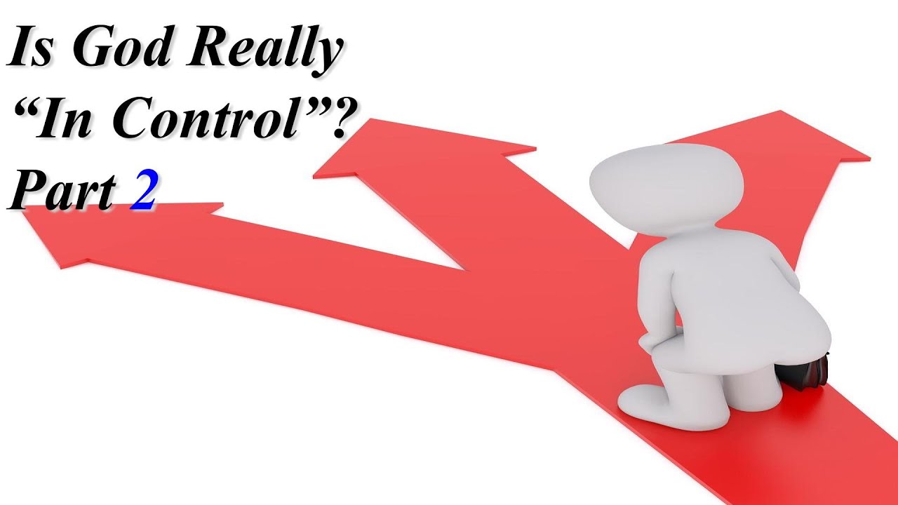 Is God Really In Control Part 2 - YouTube