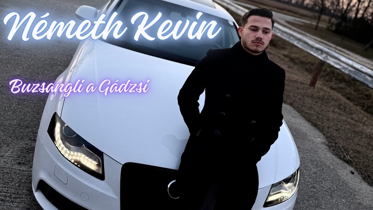 Németh Krisztián Kevin-Buzsangli a Gádzsi |OfficialMusicVideo - YouTube