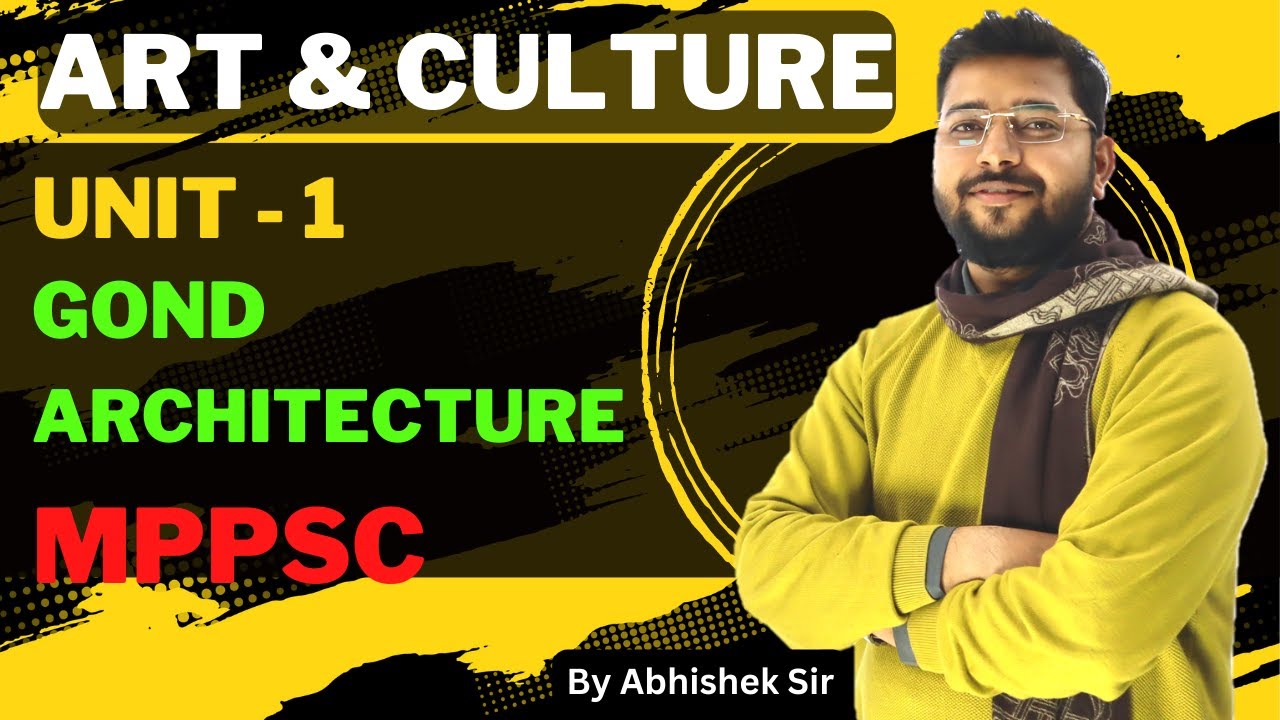 GOND Architecture Unit 1| Art & Culture | MPPSC PRE | By Abhishek Sir ...