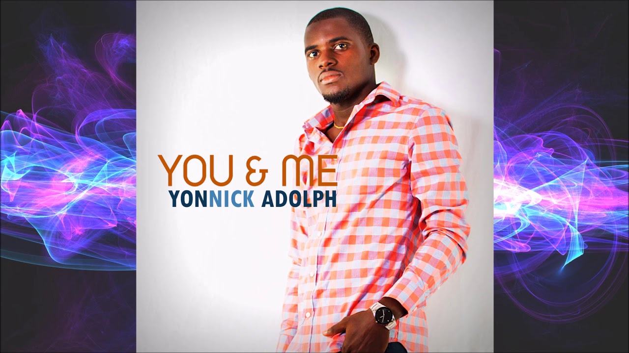 YOU AND ME - Yonnick Adolph [Official Audio] - YouTube