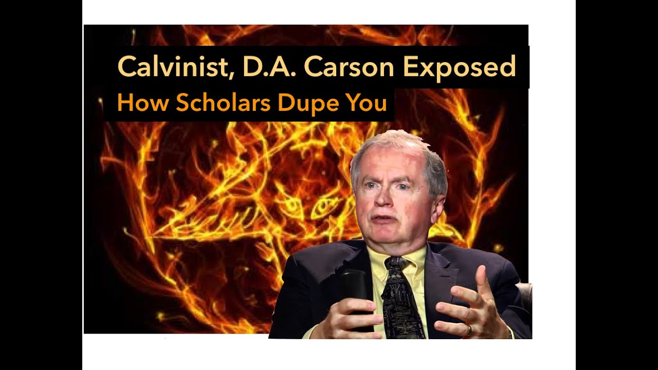 Calvinist D.A. Carson Exposed: The Plot to Keep Changing Bibles - YouTube