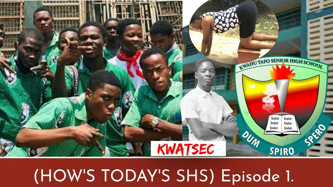 (HOW'S TODAY'S SHS) Episode (1) Kwahu Tafo Senior High School. #KWATSEC ...