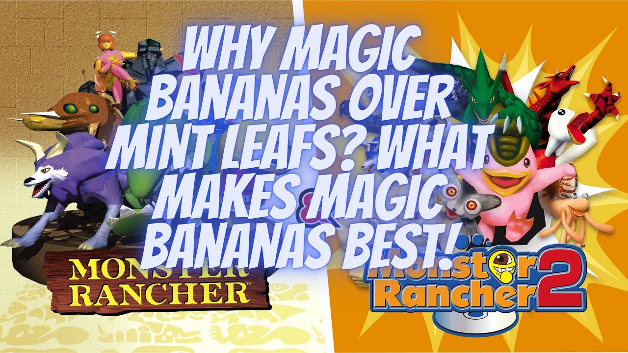 Monster Rancher 2 DX Why Magic Bananas over Mint Leafs and what makes ...