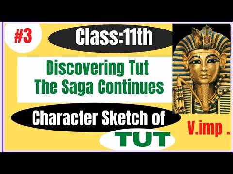 Character Sketch of Tut || Discovering Tut: The Saga Continues Class 11 ...