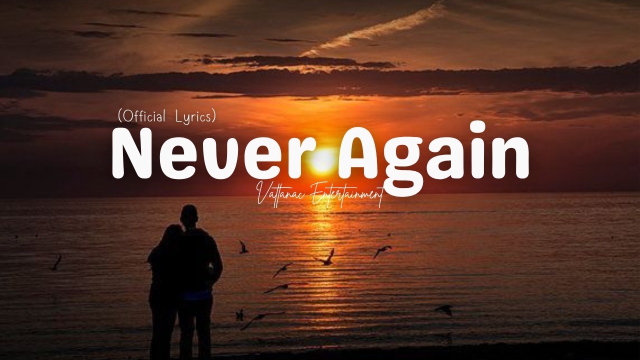 Never Again - Emotional Romantic Love Song | Official Lyrics Video ...