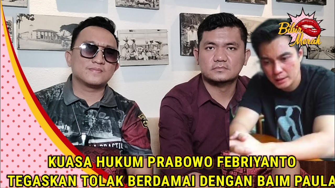 PRABOWO FEBRIYANTO BERSAMA KUASA HUKUMNYA TEGASKAN TOLAK CABUT LAPORAN BAIM PAULA - YouTube