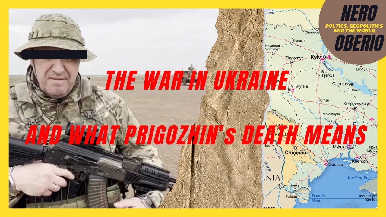THE WAR IN UKRAINE AND WHAT PREGOZHIN'S DEATH MEANS | Politics and ...