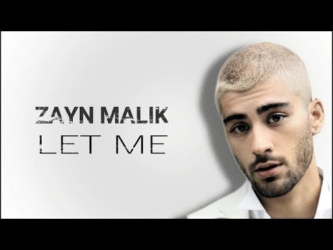 ZAYN - Let Me( Lyrics ) - YouTube