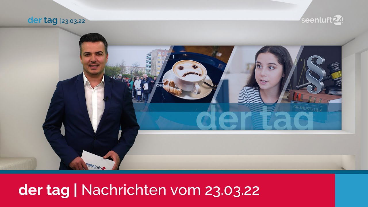 DER TAG | die Nachrichten vom 23.03.2022 - YouTube