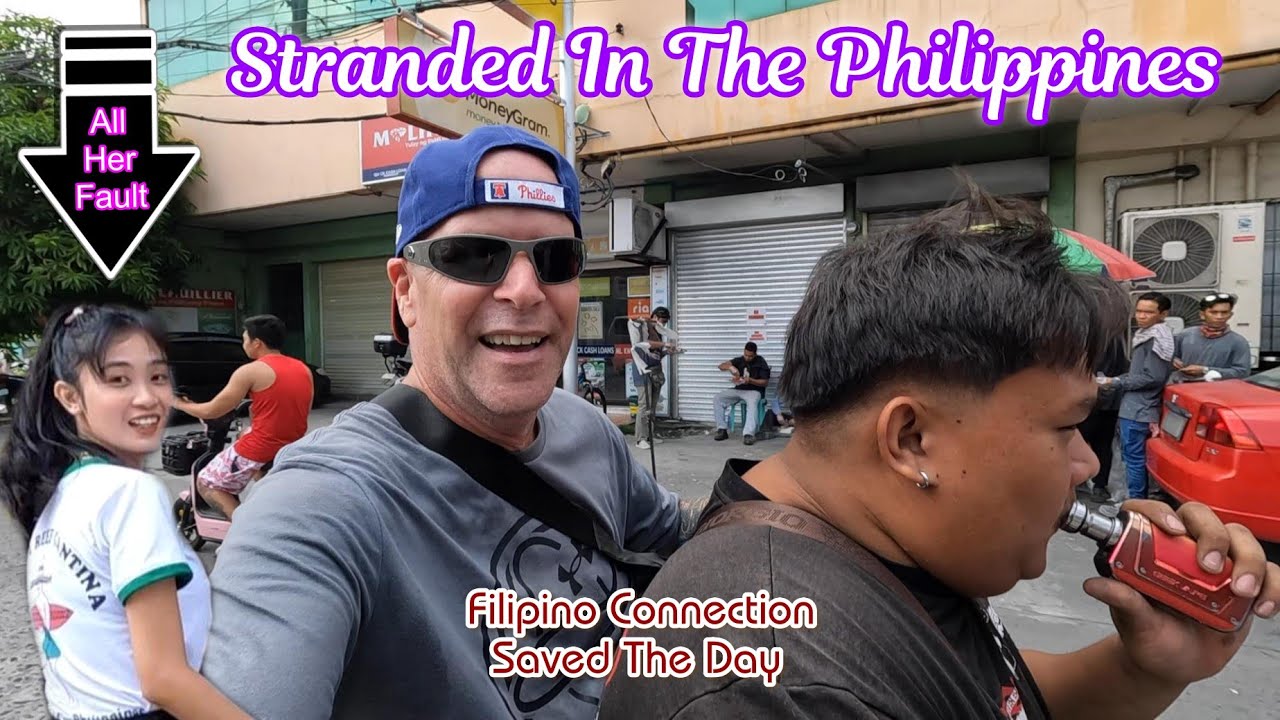 I WAS STRANDED IN THE PHILIPPINES - MY FILIPINO CONNECTION SAVED THE ...