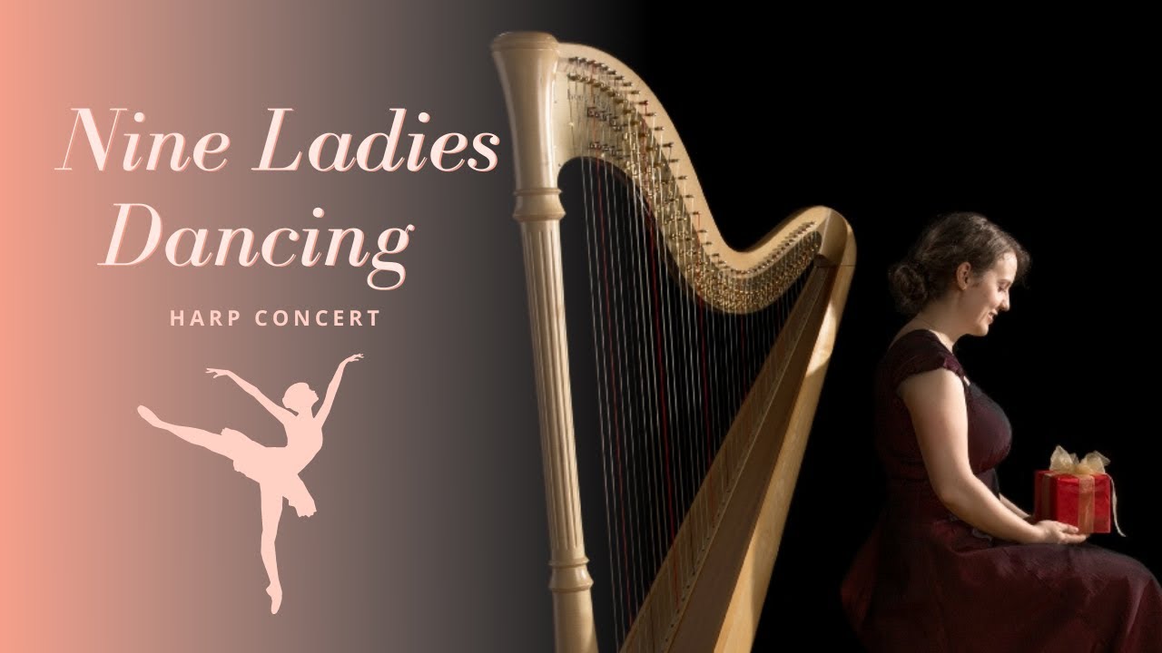 Dancing Queen on Harp, Nine Ladies dancing 12 Days of Christmas Concert ...