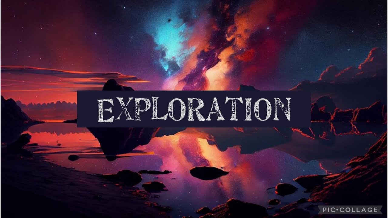 Exploration - YouTube