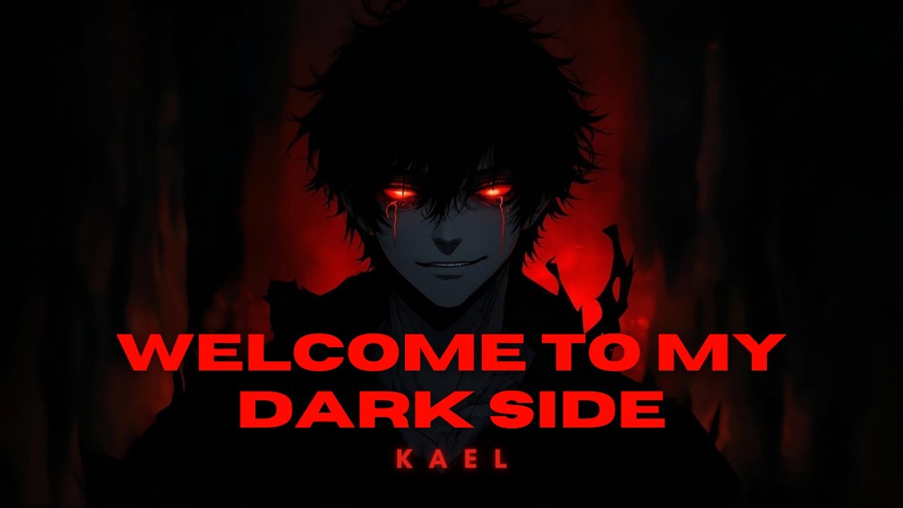 Welcome to My Dark Side - Kael - YouTube