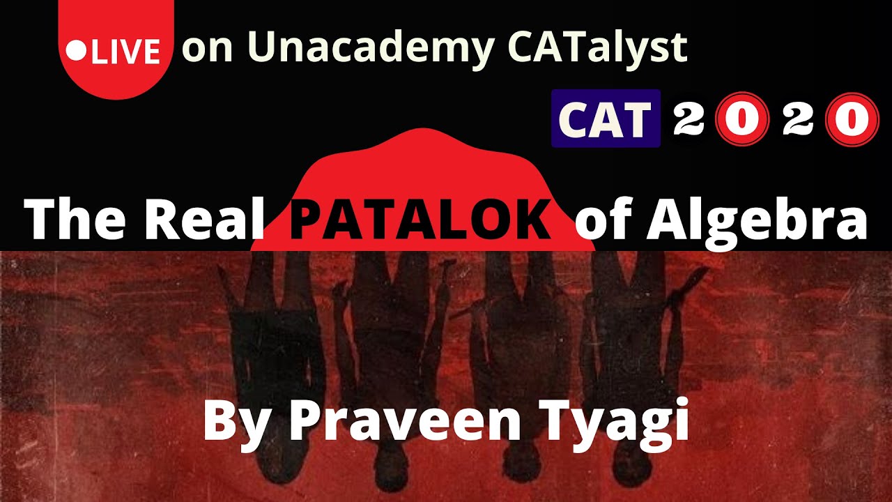 The CAT 2020 Web Series | Episode 03 | The Real PATALOK of Algebra | By ...