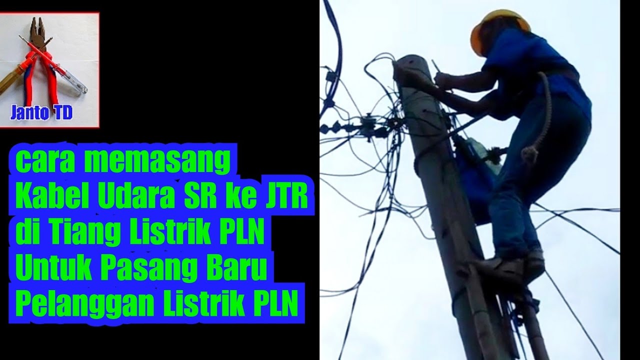 cara memasang Kabel UdaraSR ke JTR di Tiang Listrik PLN Untuk Pasang ...