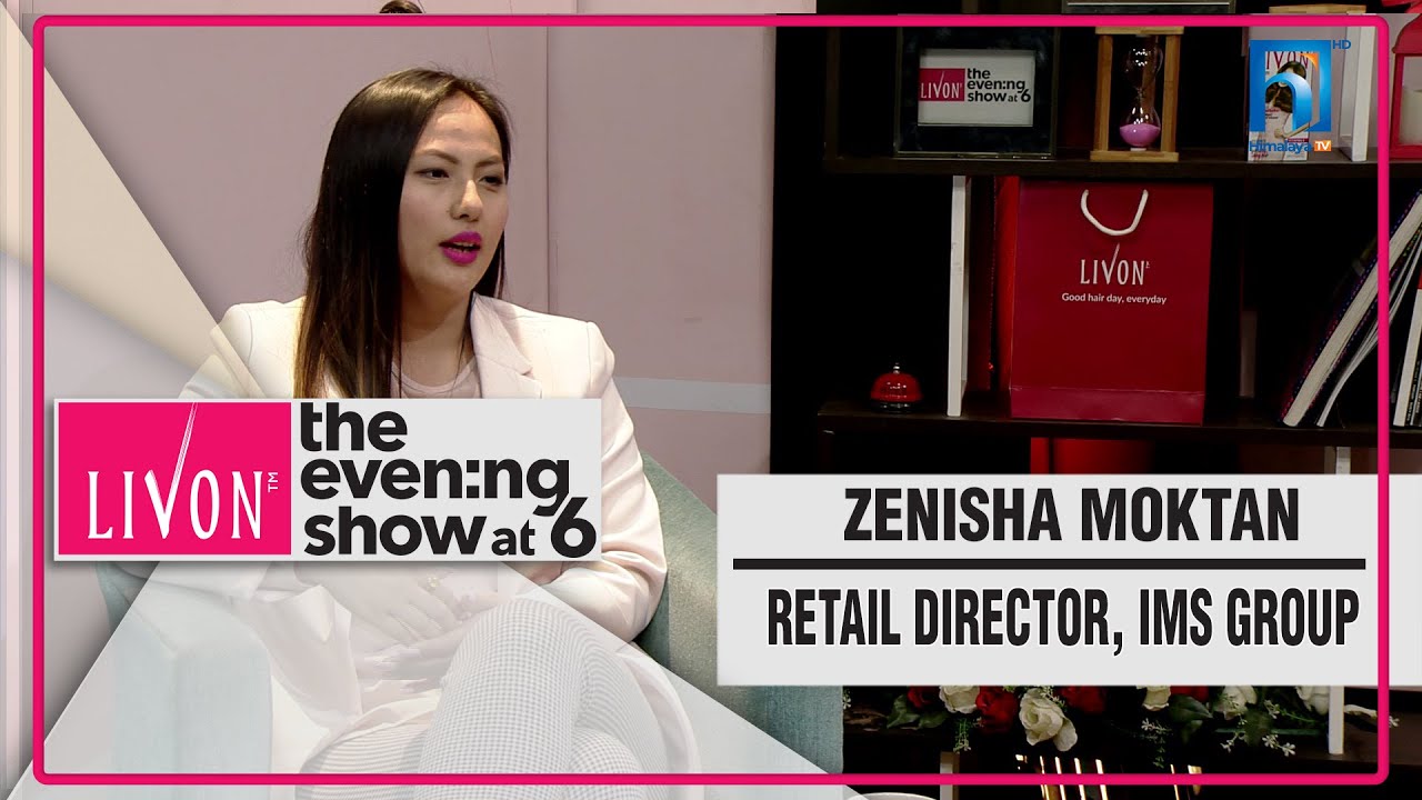 Zenisha Moktan | Retail Director, IMS Group | THE EVENING SHOW AT SIX ...