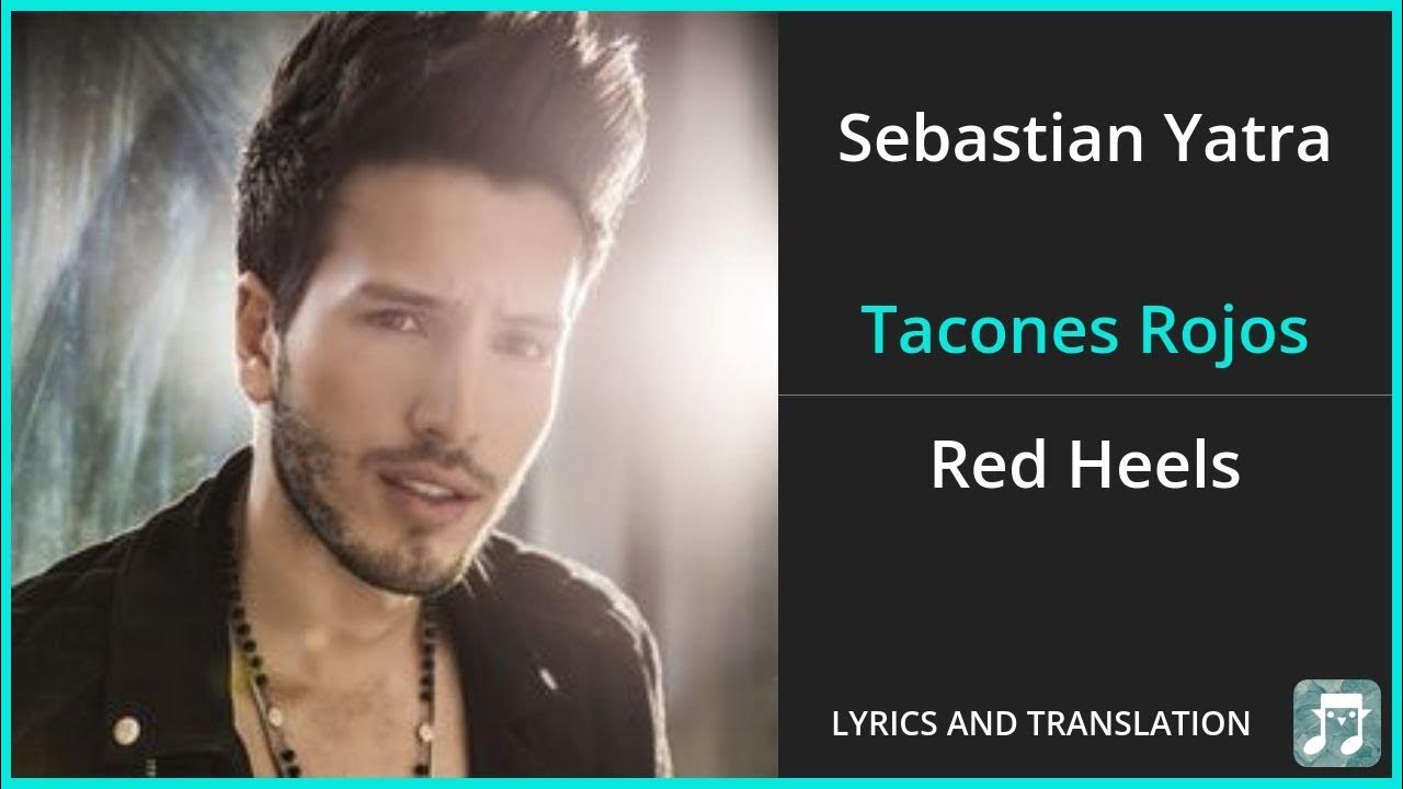 Sebastian Yatra - Tacones Rojos Lyrics English Translation - Spanish and English Dual Lyrics ...