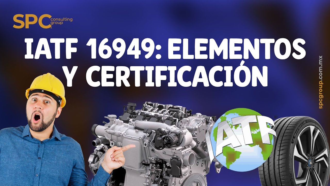 IATF 16949: Elementos clave y pasos para certificación - YouTube