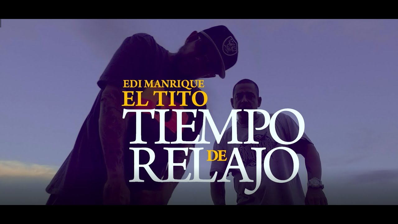 Edi Manrique El Tito Ft. Mosco Caña Brava - Tiempo de Relajo (Official ...