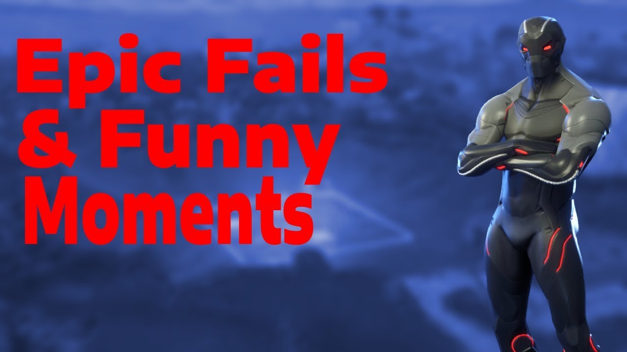 Funny Fails & Epic Moments (Fortnite) - YouTube