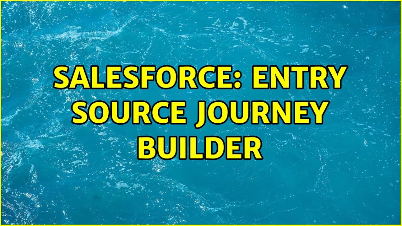 Salesforce: Entry source Journey builder - YouTube