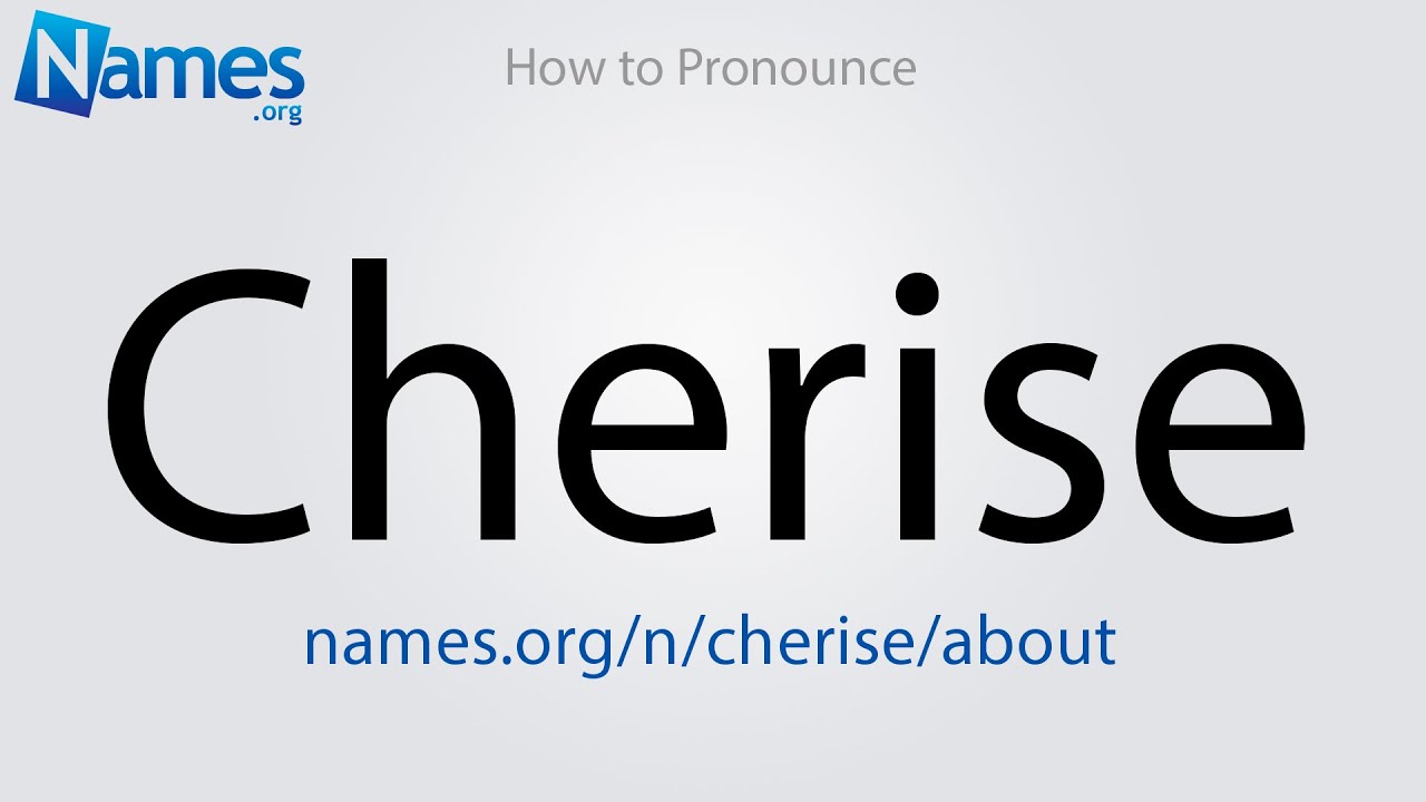 How to Pronounce Cherise - YouTube