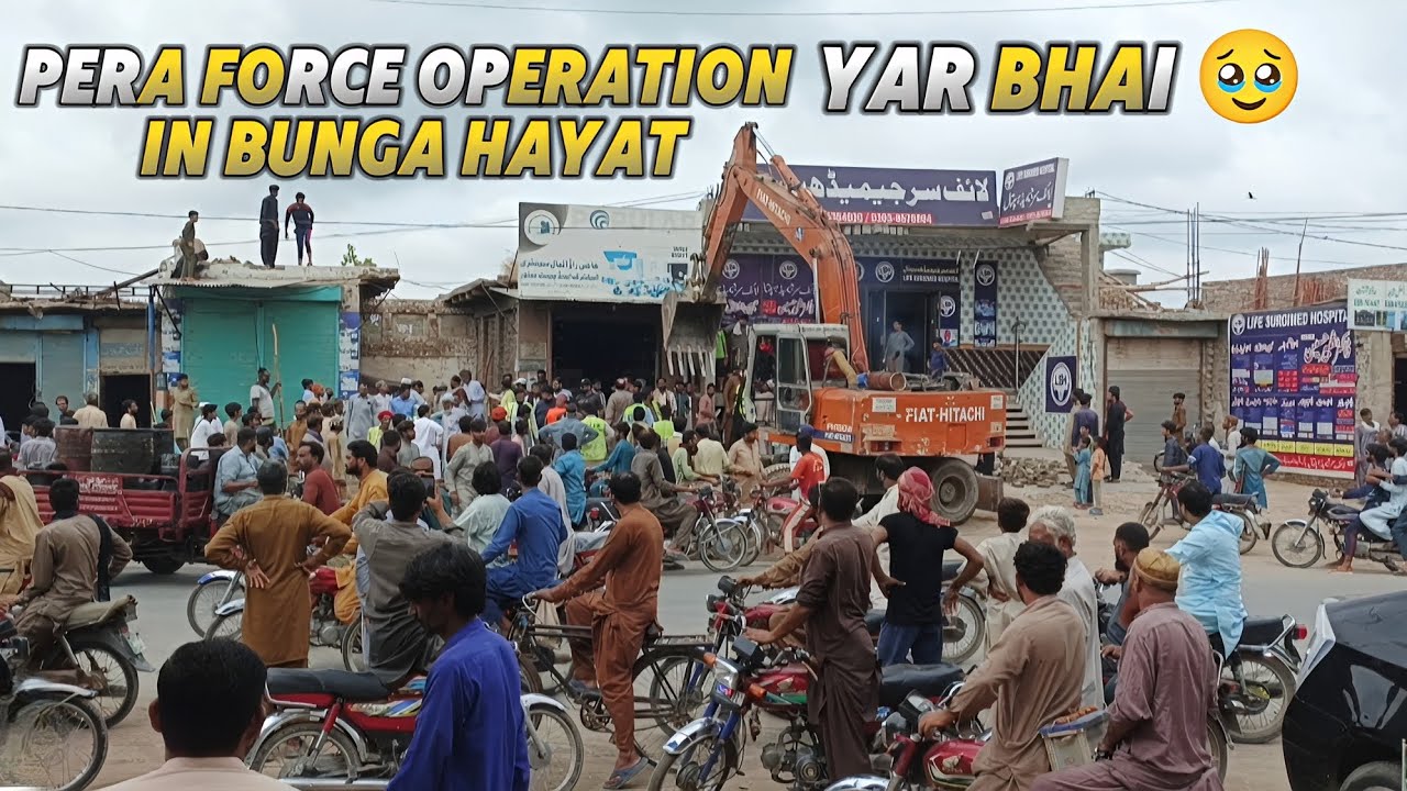 Pera force operation in bunga hayat yar bhai 🥹 - YouTube