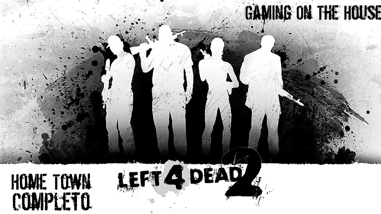 Left 4 Dead 2 (Home Town) | Completo | Jaidefinichon Goth - YouTube