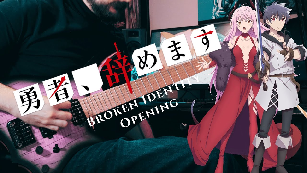 [🎸TABS] Yuusha, Yamemasu/I'm Quitting Heroing OP『BROKEN IDENTITY//Minori Suzuki』勇者、辞めます～次の職場は魔王城 ...