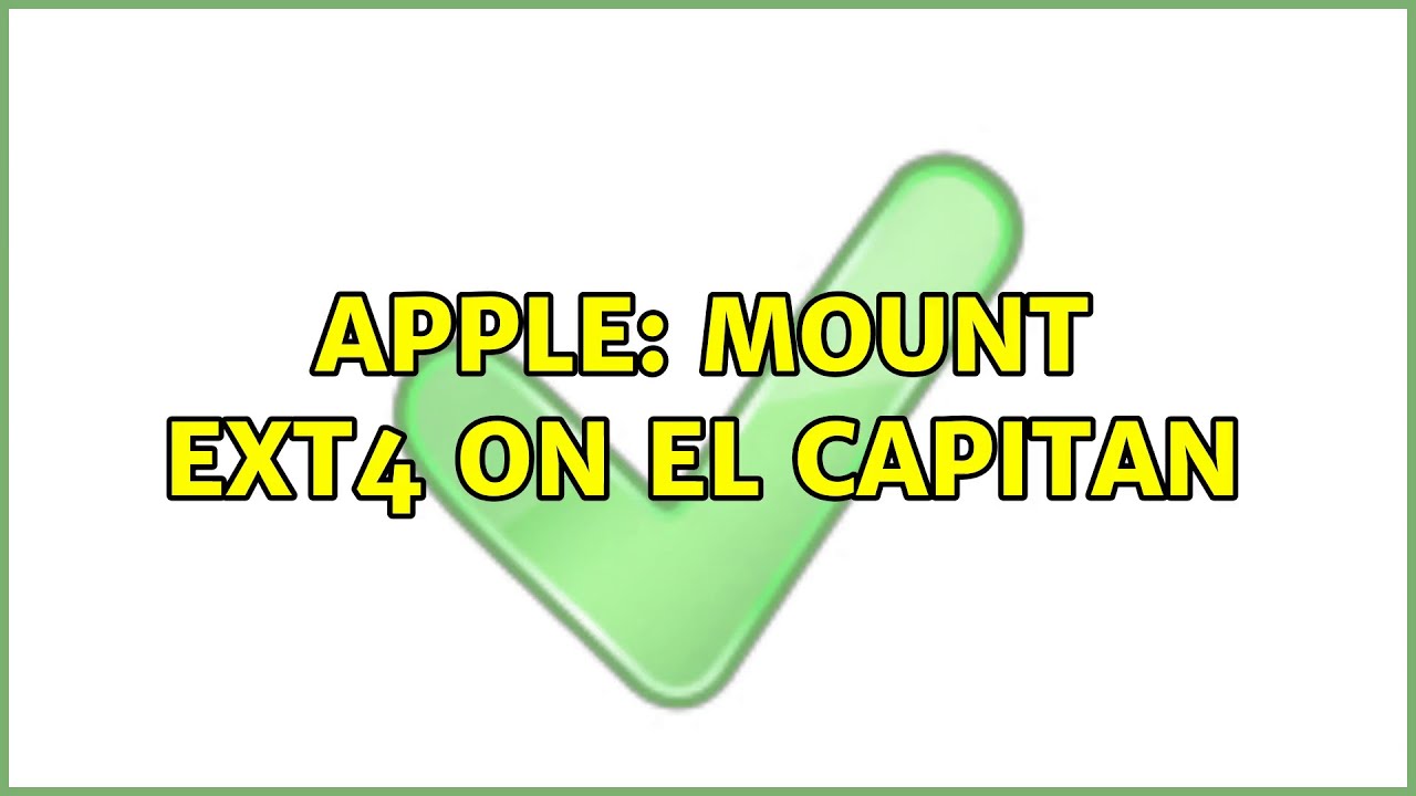 Apple: Mount Ext4 on El Capitan (6 Solutions!!) - YouTube