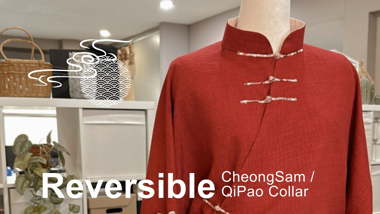 How to Make & Sew REVERSIBLE Mandarin / CheongSam / QiPao Collar ...