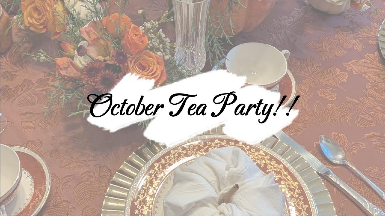 October Tea Party! - YouTube