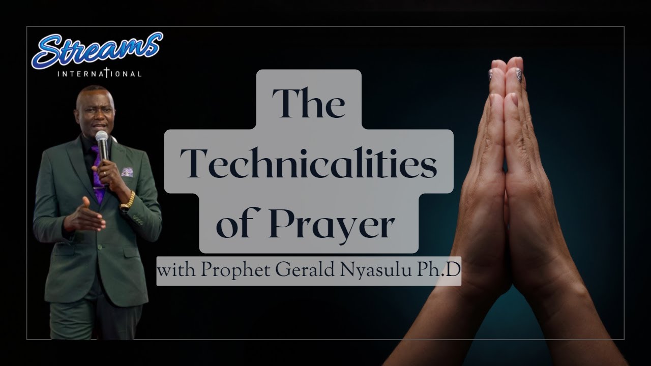 The Technicalities of Prayer - Sermon Clip | Prophet Gerald Nyasulu Ph ...