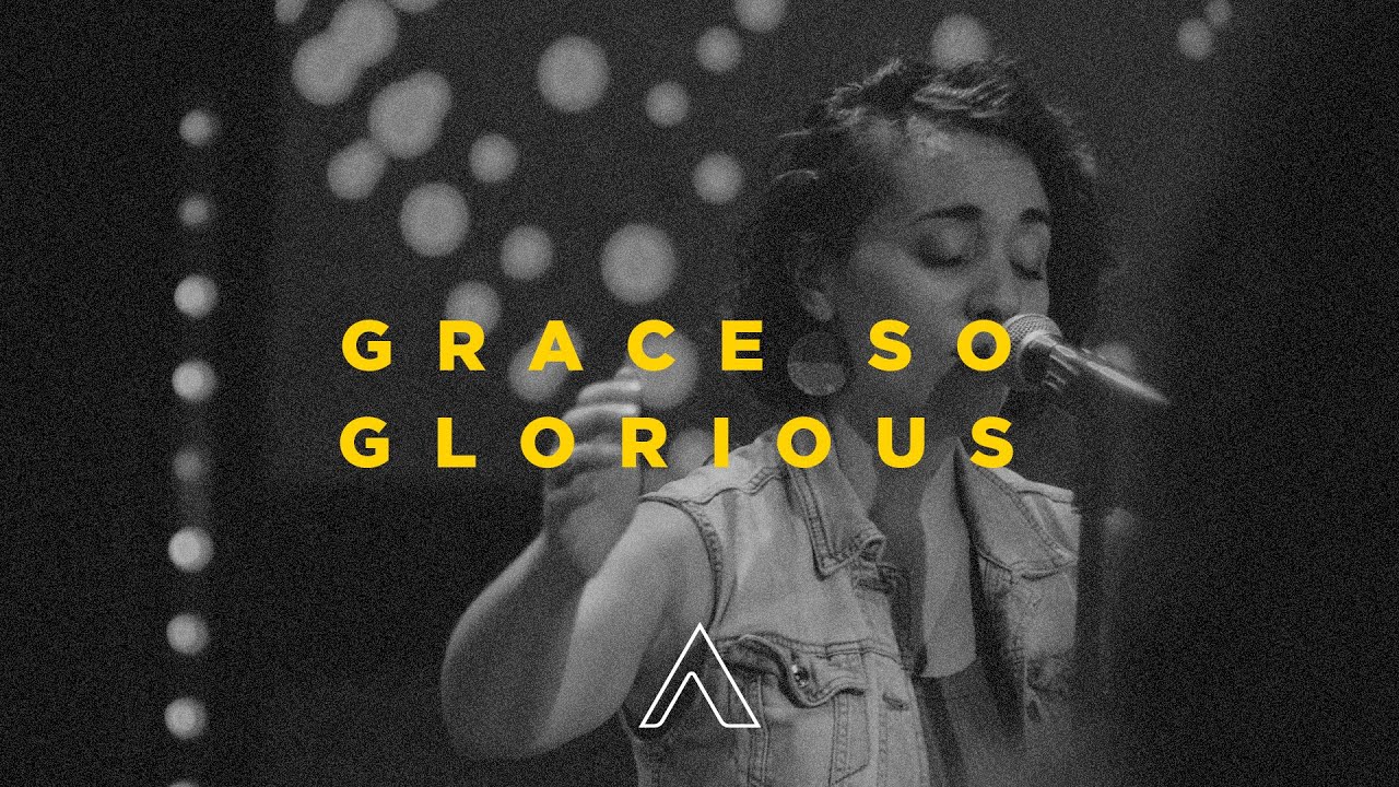 Grace So Glorious - YouTube
