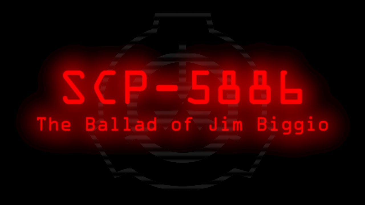SCP-5886 - The Ballad of Jim Biggio - YouTube