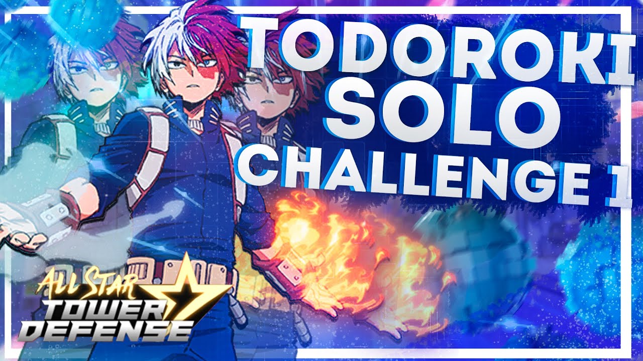 TODOROKI SOLO CHALLENGE | CHALLENGE 1 GAMEPLAY | ALL STAR TOWER DEFENSE ...
